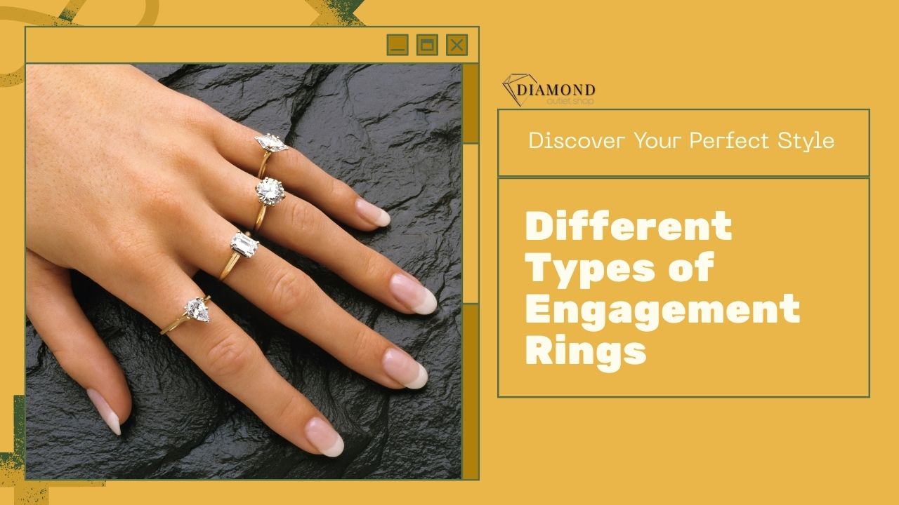 Your Ultimate Guide to Types of Engagement Rings